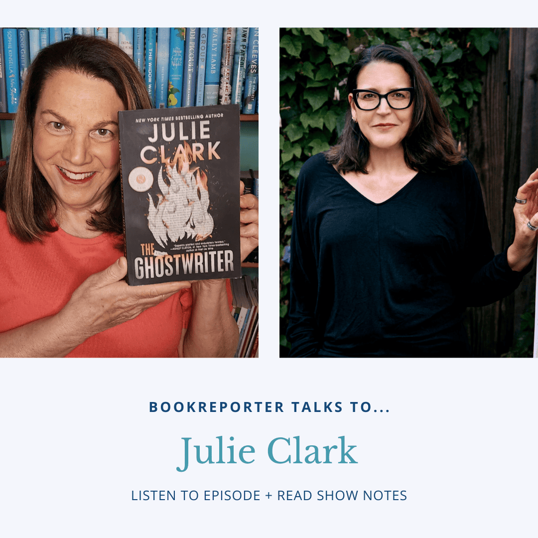 Bookreporter Talks To... Julie Clark - The Book Report Network